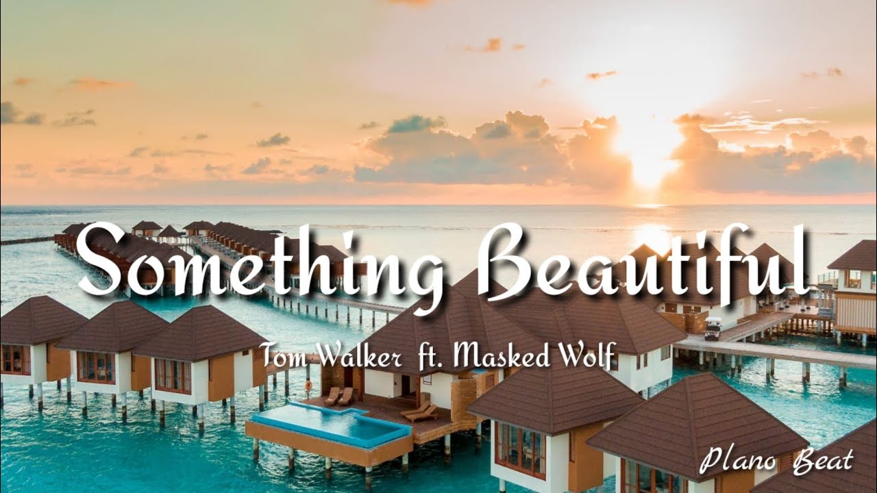 Tom Walker - Something Beautiful (Lyrics) ft. Masked Wolf - YouTube