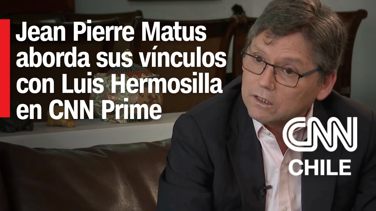 ENTREVISTA | Jean Pierre Matus aborda sus vínculos con Luis Hermosilla ...