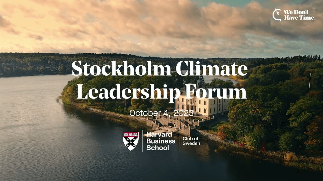 HBS Stockholm Climate Leadership Forum 2023 - YouTube