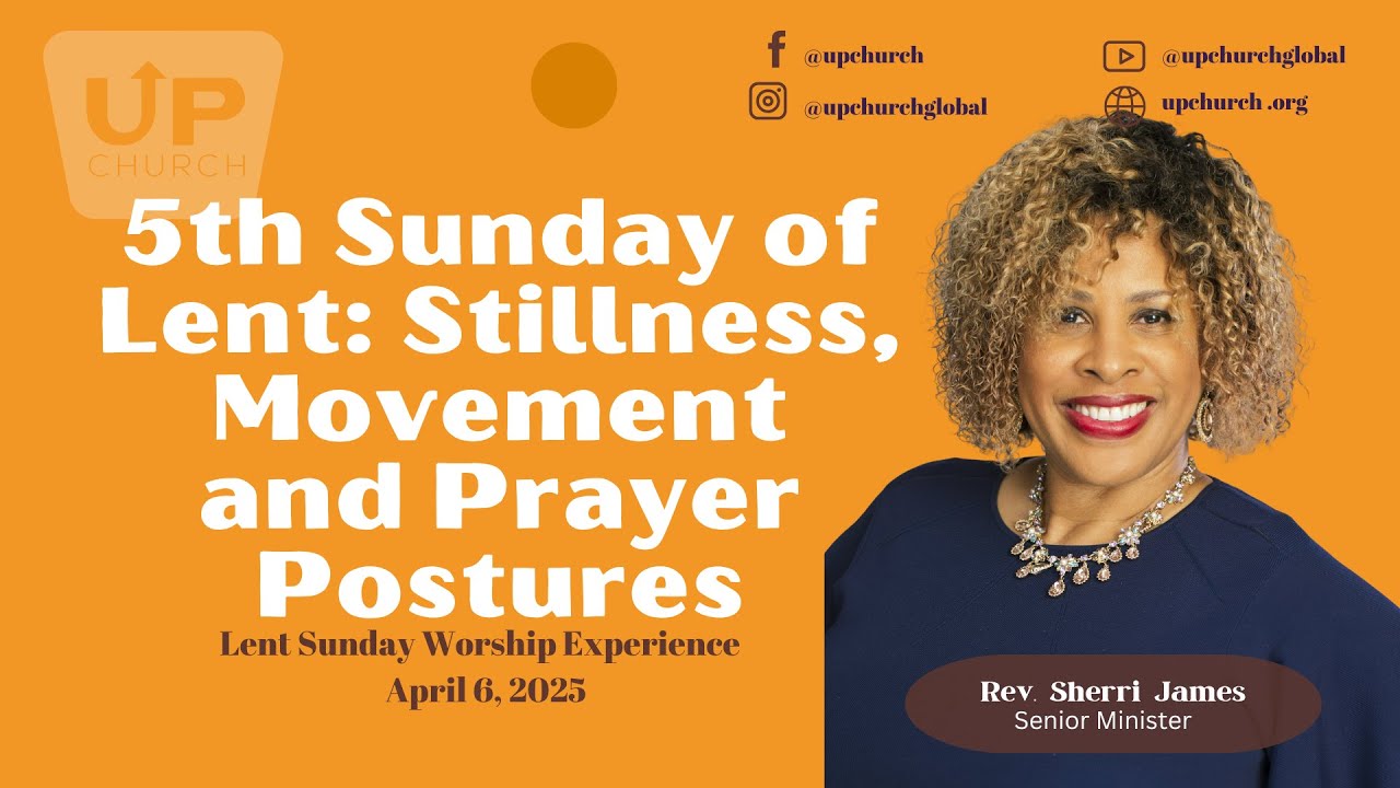 Stillness, Movement & Prayer Postures (5th Sun of Lent) | UP Church ...