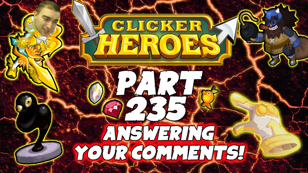 Clicker Heroes Walkthrough Guide: Pt 235 - Answering Your Comments ...