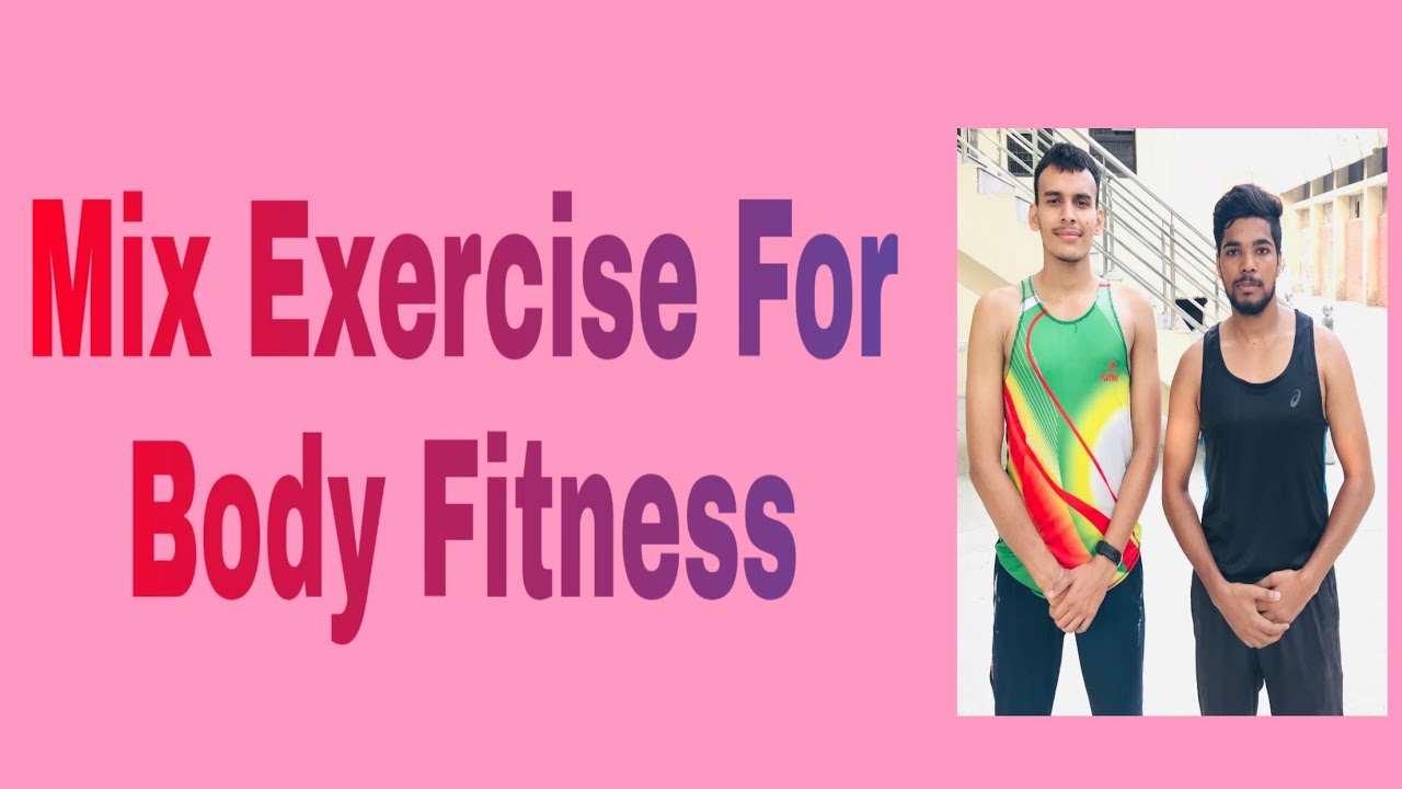 Mix Exercise For Body Fitness 🇮🇳🇮🇳🇮🇳🇮🇳🇮🇳 - YouTube