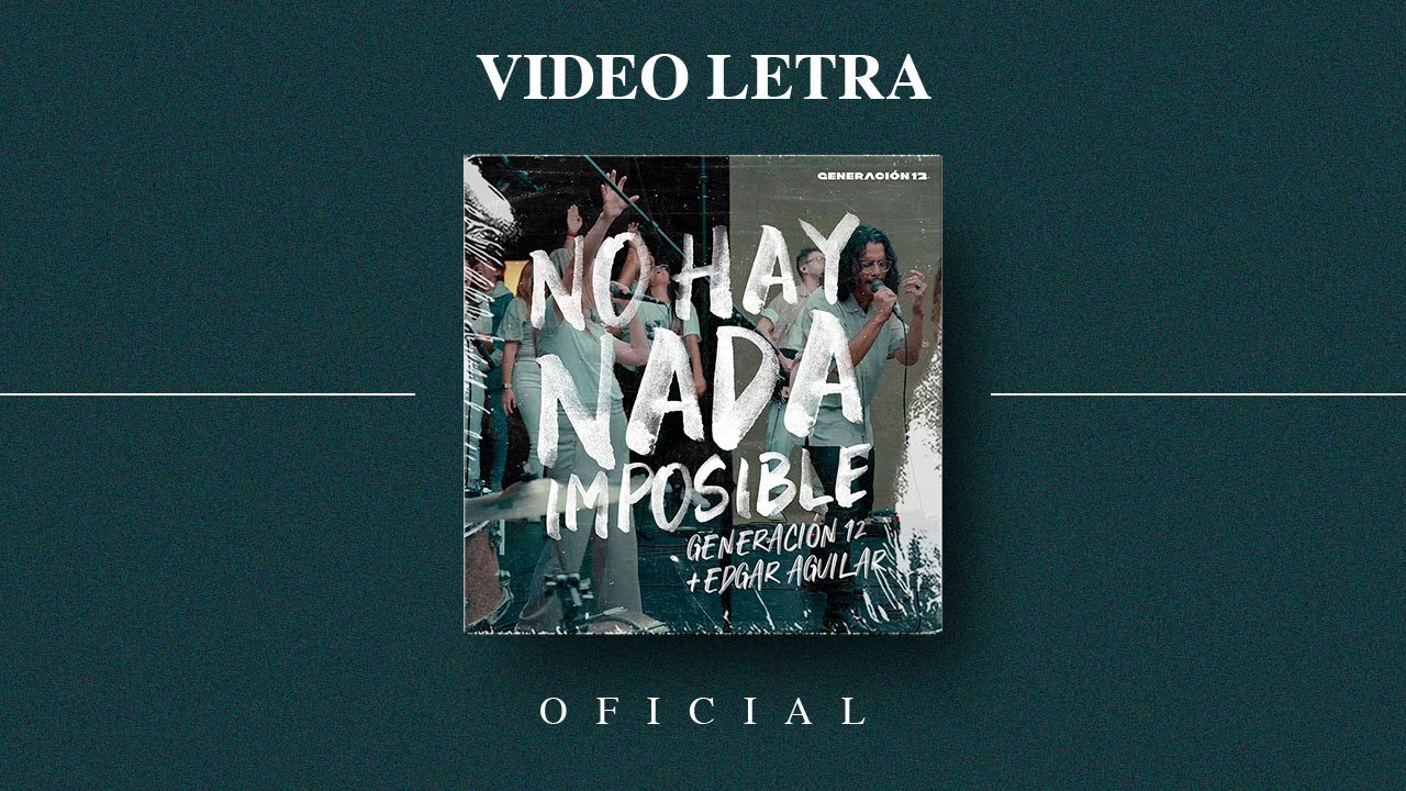 Generación 12 - No Hay Nada Imposible (VIDEO LETRA OFICIAL) I Musica ...