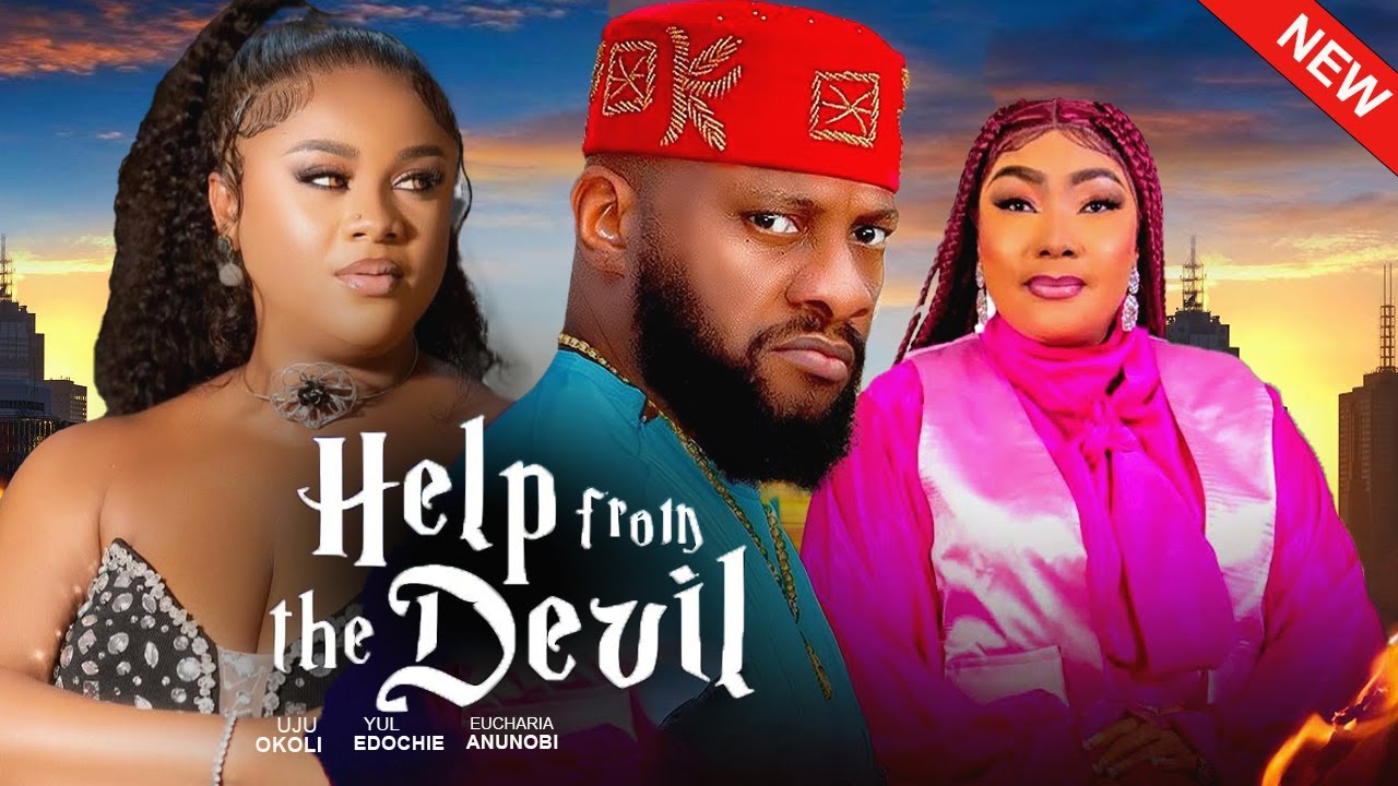 HELP FROM THE DEVIL(FULL MOVIE)UJU OKOLI,YUL EDOCHIE,EUCHARIA ANUNOBI ...
