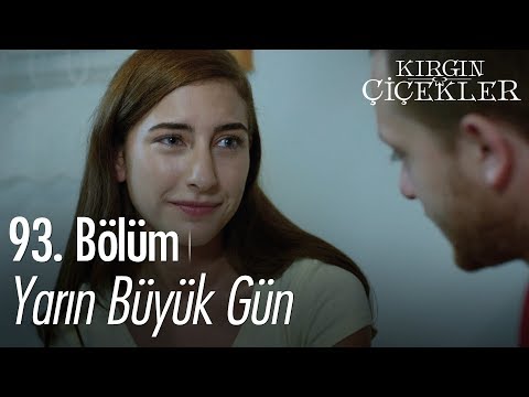 Yarın büyük gün! - Kırgın Çiçekler 93. Bölüm