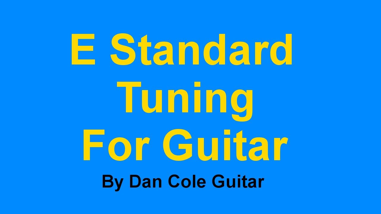 E Standard Tuning Guide for Electric and Acoustic Guitar - YouTube