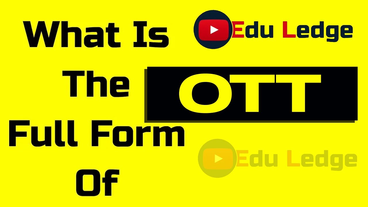 Full Form of OTT | OTT full form | What is the full form of OTT - YouTube