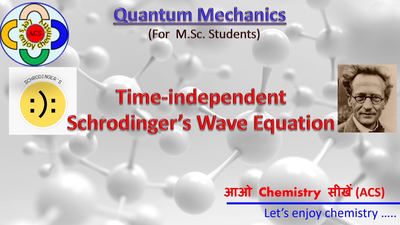 TIME-INDEPENDENT SCHRODINGER WAVE EQUATION - YouTube