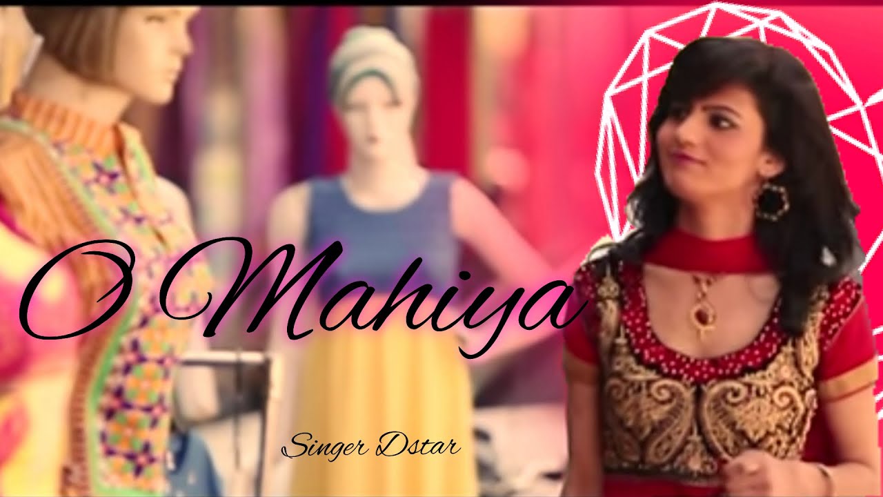 O mahiya | love song | Singer Dstar | full official video - YouTube