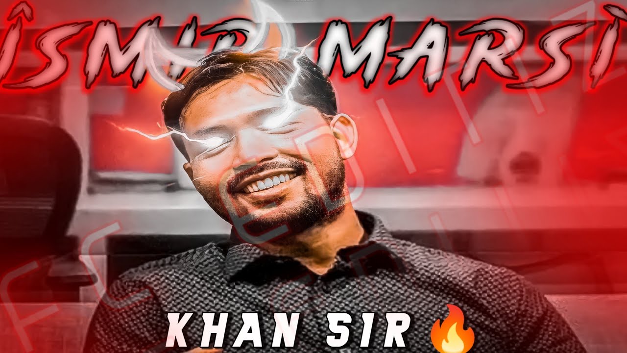Khan Sir🔥💫Editiz For Ismir Marsi Song🥰@Fc.editiz #khansir #Editiz # ...