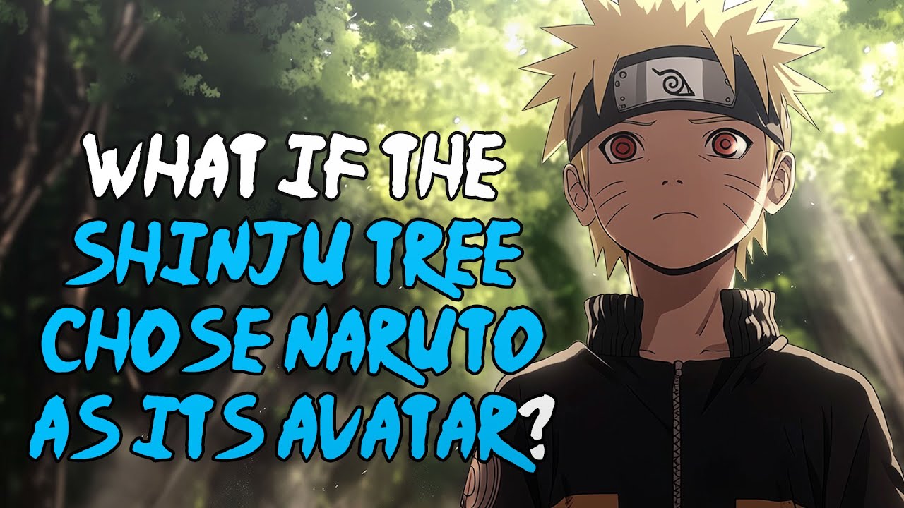 What if the Shinju tree chose Naruto as its avatar? | FULL SERIES - YouTube