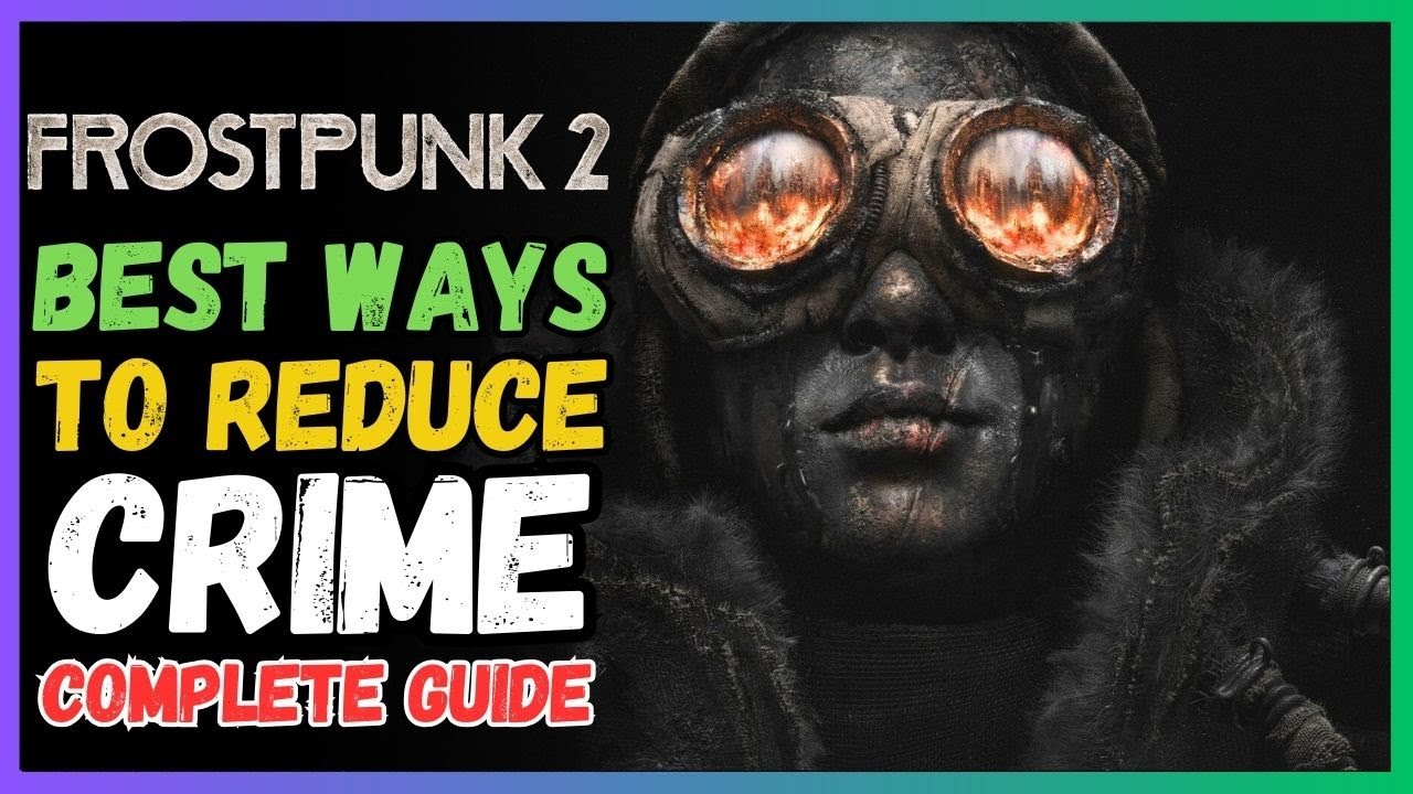 Best Ways To Reduce Crime in Frostpunk 2 Complete Guide - YouTube