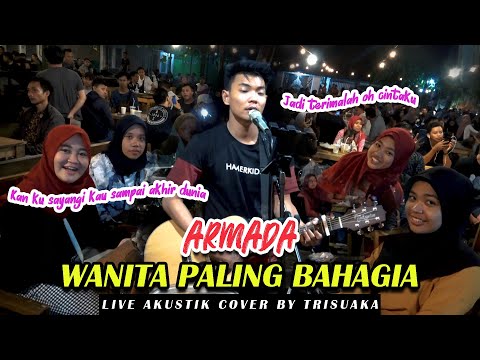 WANITA PALING BAHAGIA - ARMADA (LIRIK) COVER BY TRISUAKA