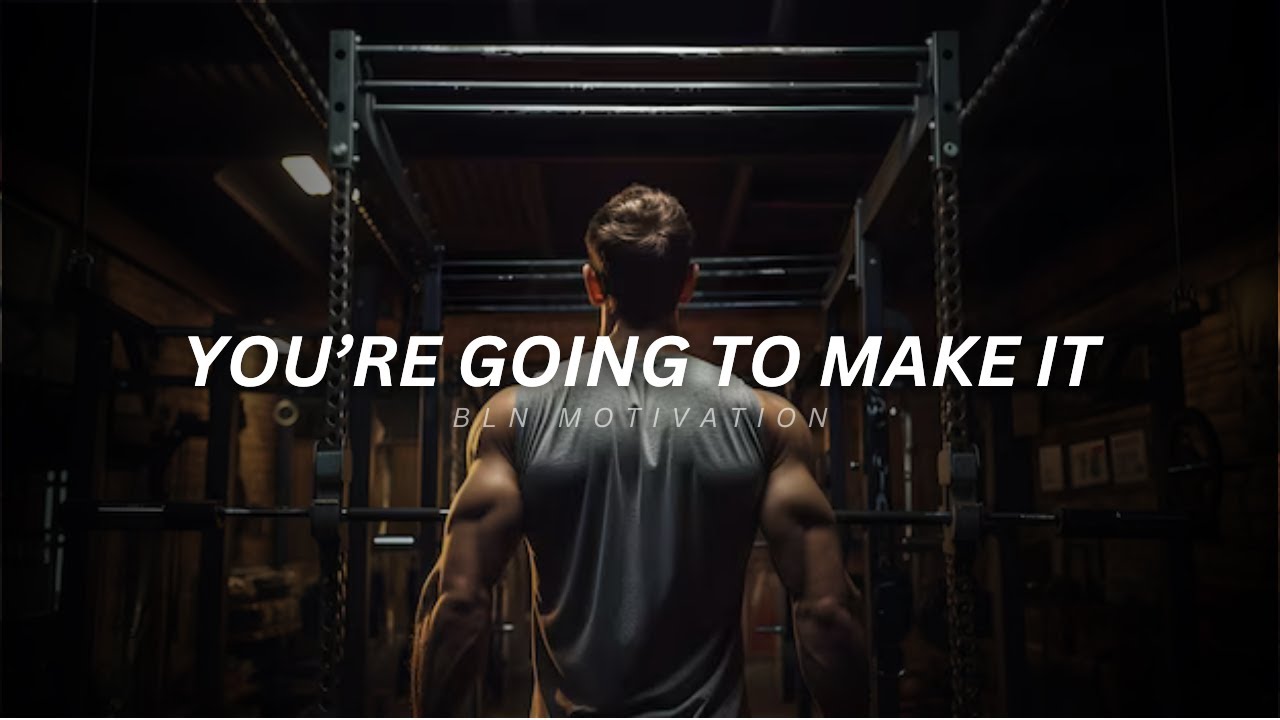 You're Going To Make It - Best Motivational Speeches - YouTube