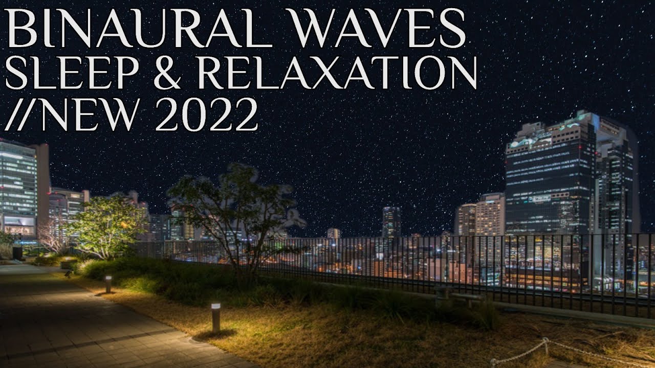 Relax & Sleep Music | Binaural Soundscapes for Mind Enhancement //New ...