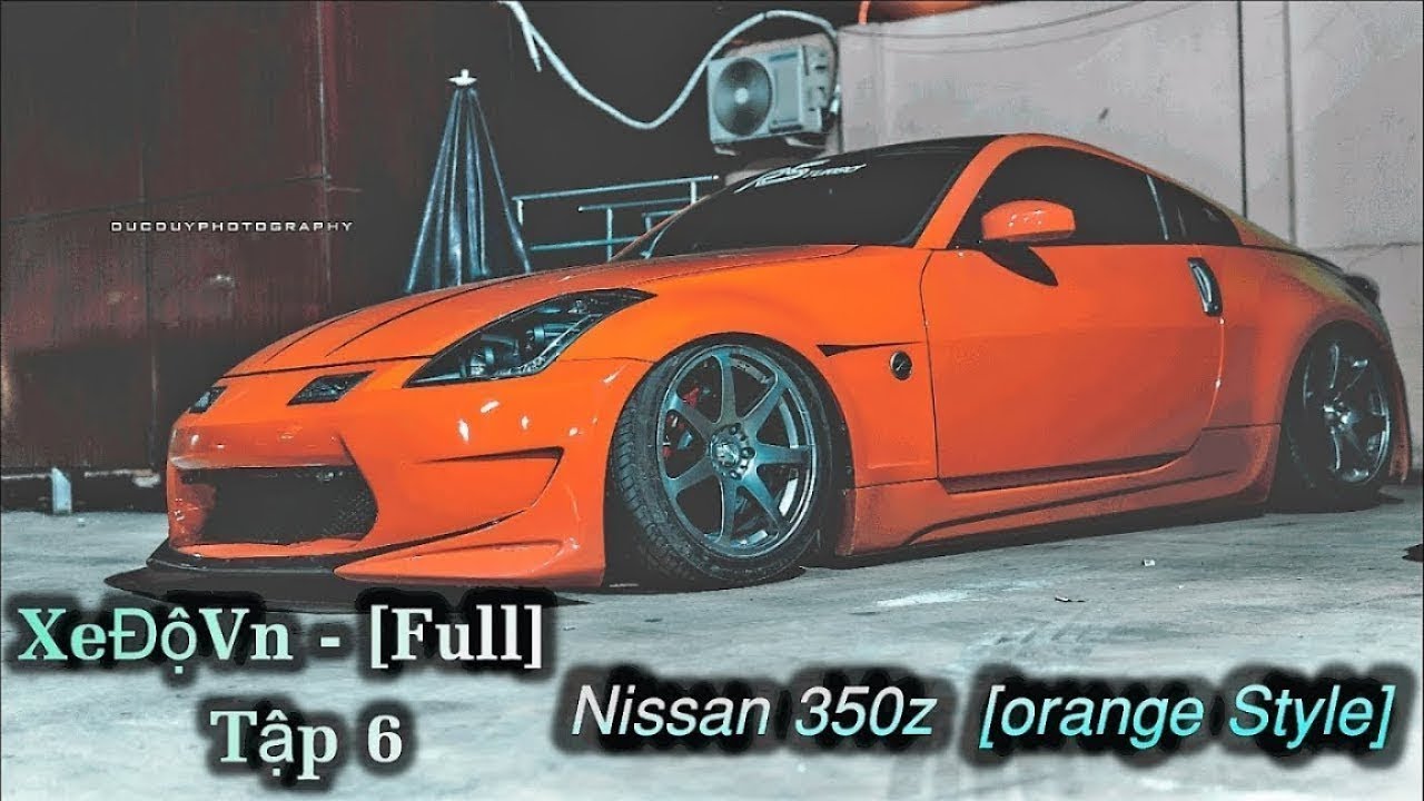 Nissan 350Z ''Style Orange'' [Xedovn] Tập 6 Drift Tour. - YouTube