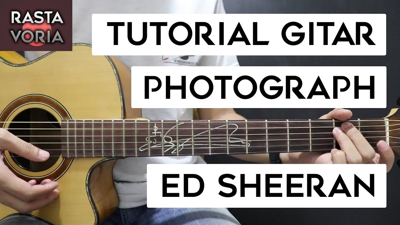 (Tutorial Gitar) ED SHEERAN - Photograph | Mudah Dan Cepat Dimengerti ...
