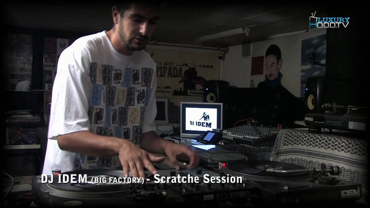 LUXURYHOOD.TV // DJ Idem - Scratch Session (Big Factory Rec.) - YouTube