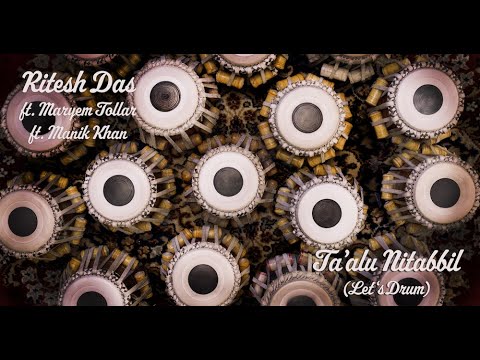 Ritesh Das ft. Maryem Tollar and Manik Khan - Ta'alu Nitabbil (Let's ...