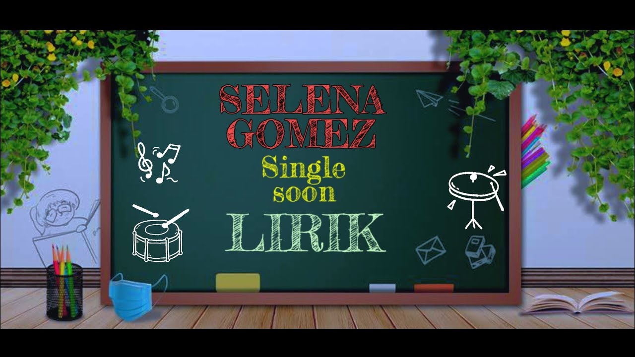 SELENA GOMEZ - SINGLE SOON ( LYRICS SONG ) - YouTube