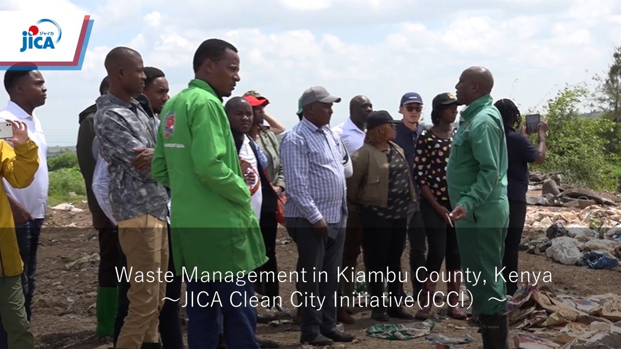 Waste Management in Kiambu County, Kenya～JICA Clean City Initiative ...