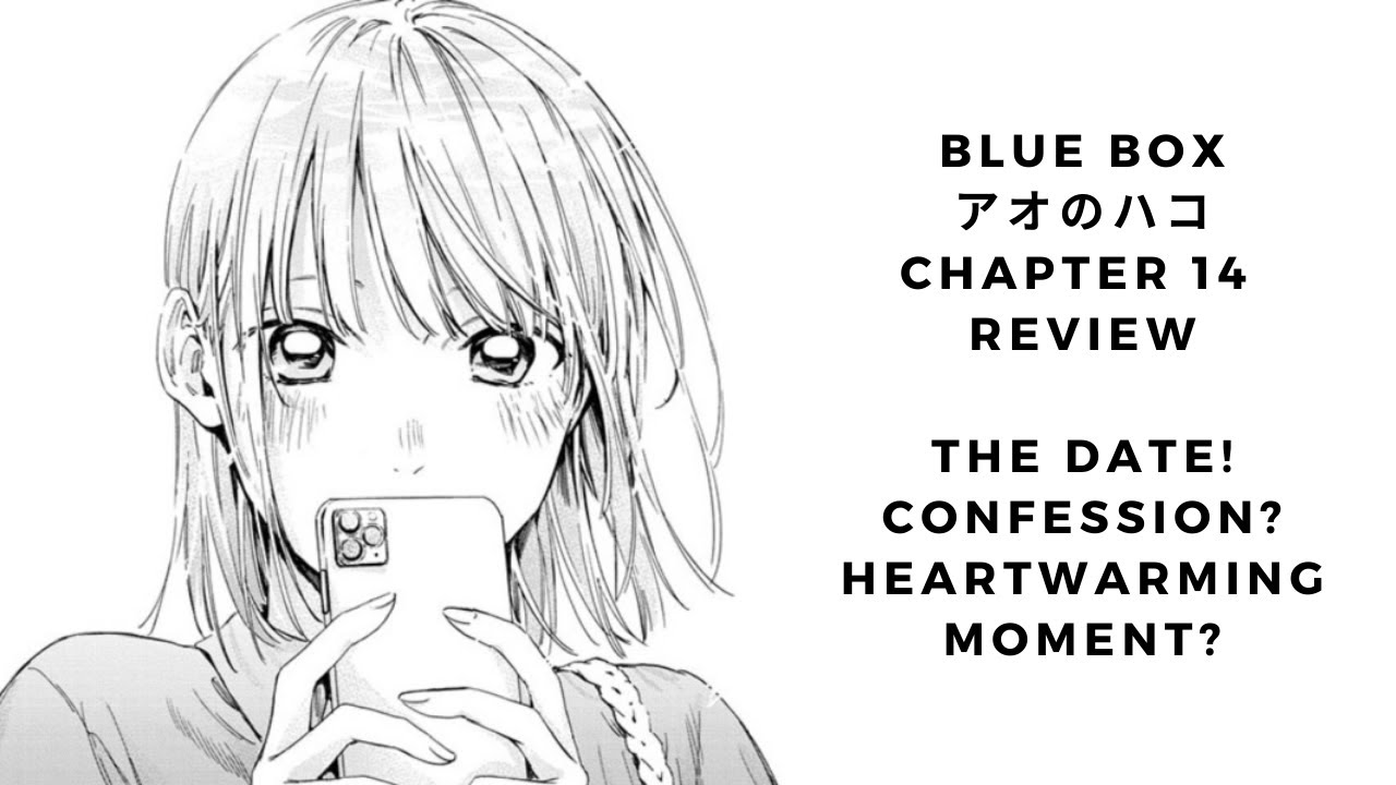 Blue Box / Ao no Hako (アオのハコ) Chapter 14 Review | The date! Confession ...