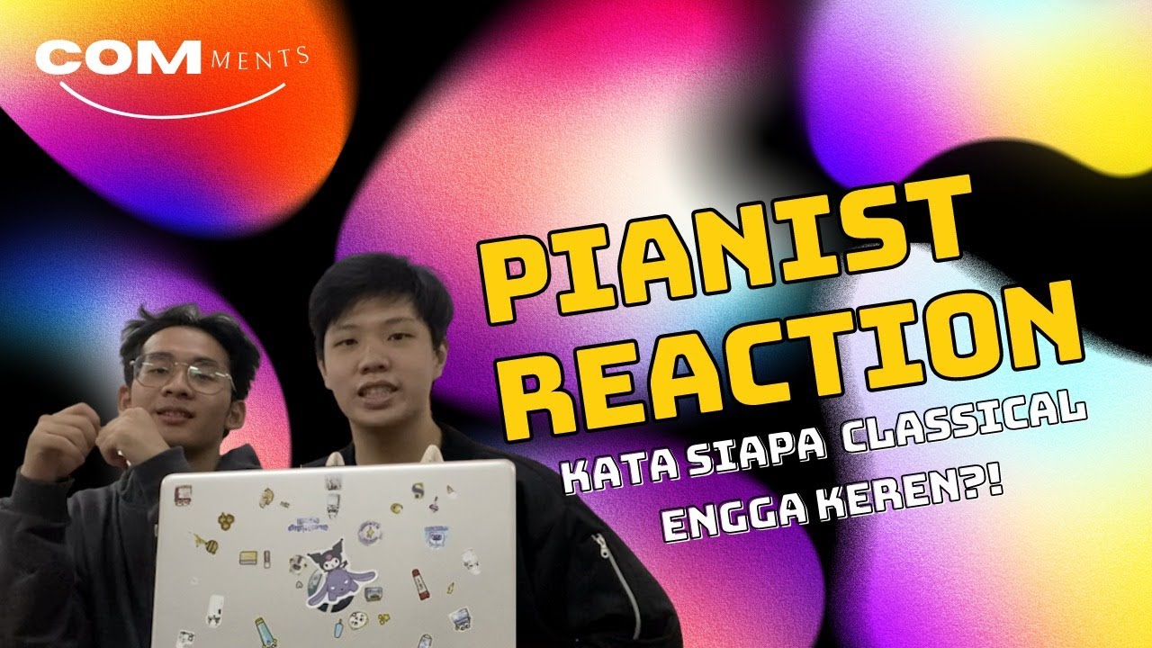 COMments [EPS 5] - Classical Pianist Reaction - YouTube