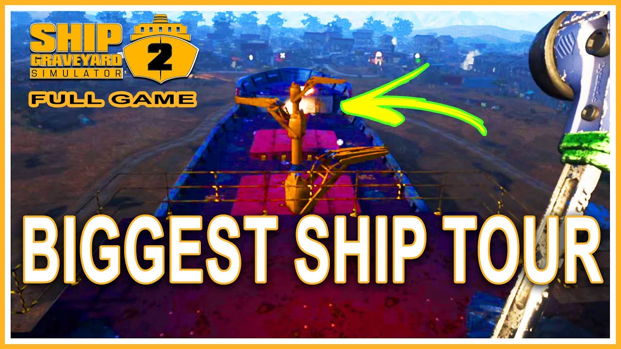 Ship Graveyard Simulator 2 BIGGEST Ship Tour | Sim UK - YouTube