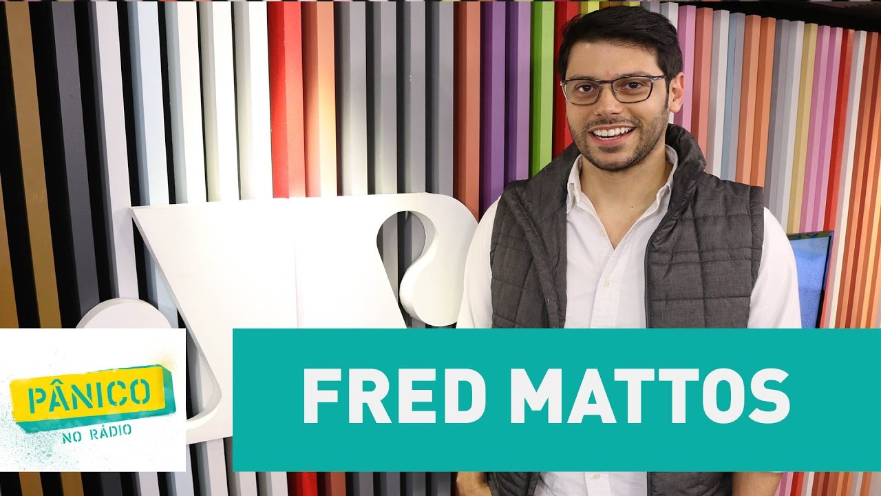 Fred Mattos - Pânico - 12/05/17 - YouTube