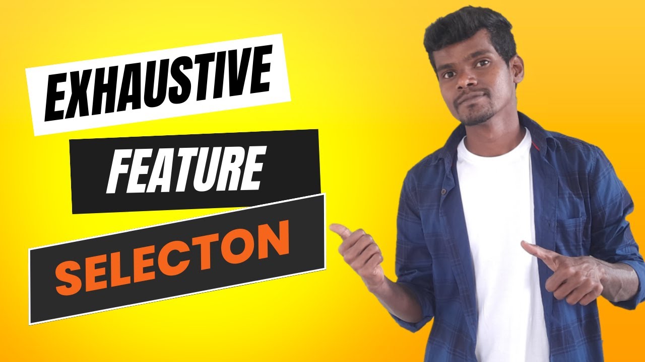 10 Exhaustive Feature Selection Wrapper Method Youtube