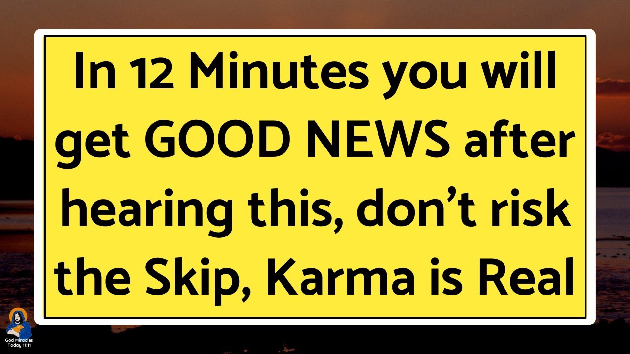 In 12 Minutes you will get GOOD NEWS after hearing this💌God's Message ...