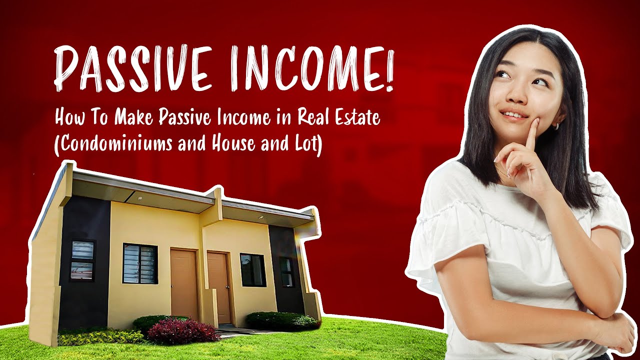 How to make passive income in Real Estate | Affordable House and lot ...