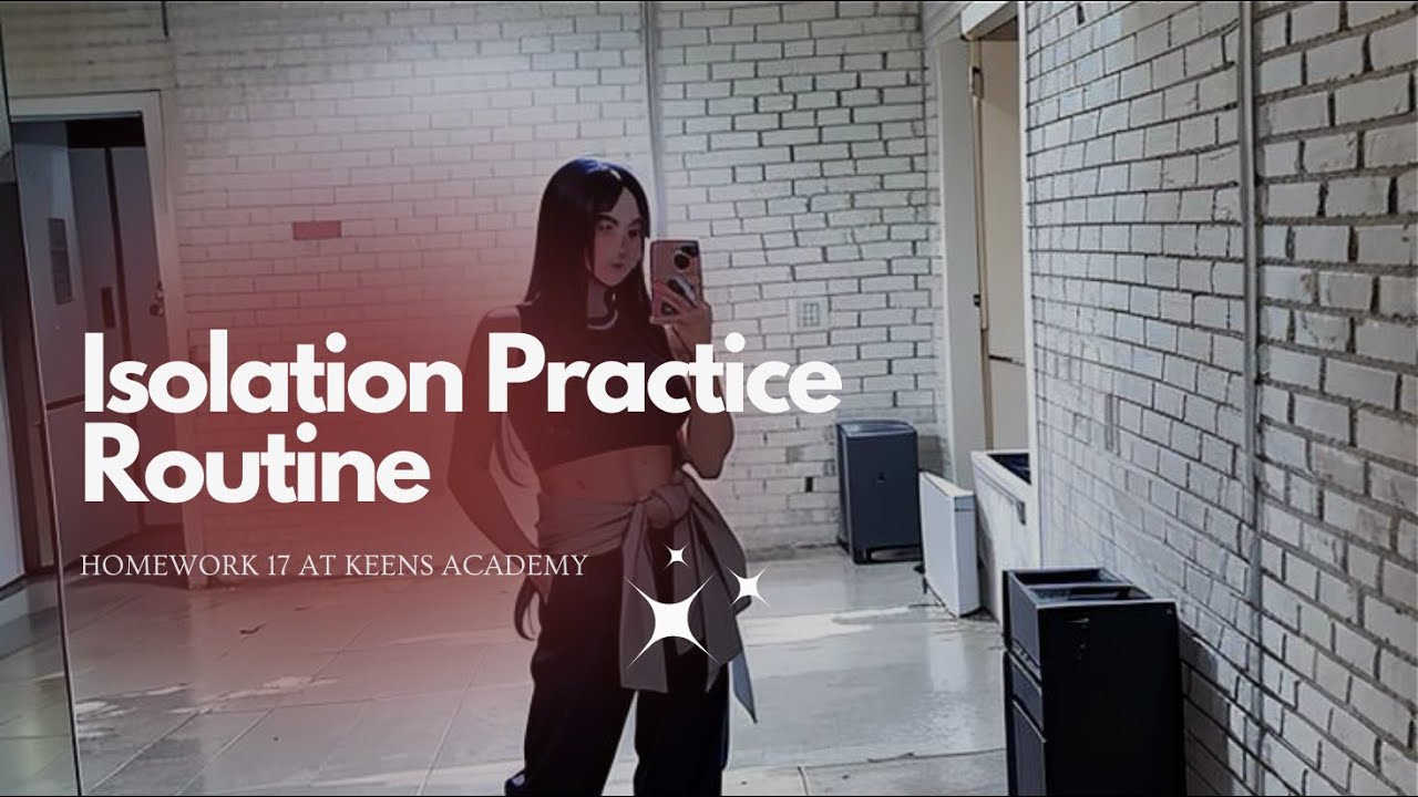 Isolation Practice Routine - 17th week - KEENS ACADEMY #keensacademy # ...