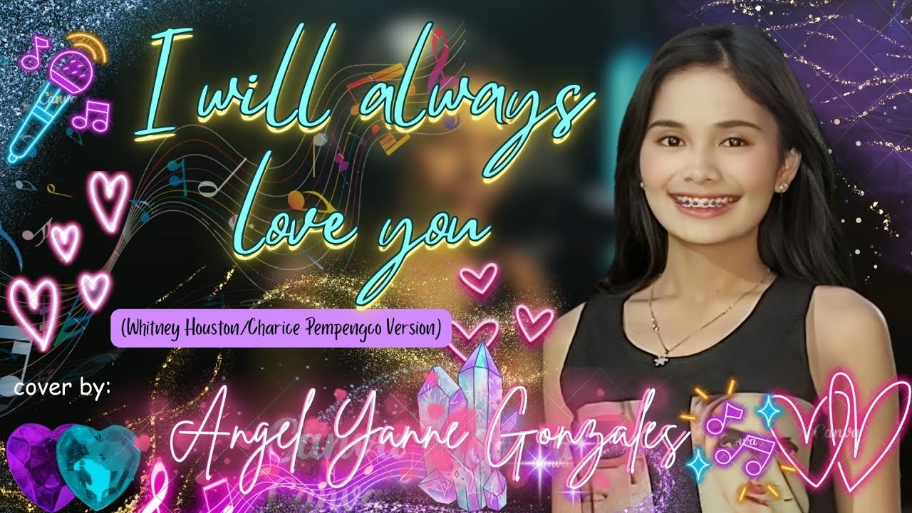I will always love you (Whitney Houston/Charice Pempengco version) - cover by: Angel Yanne ...