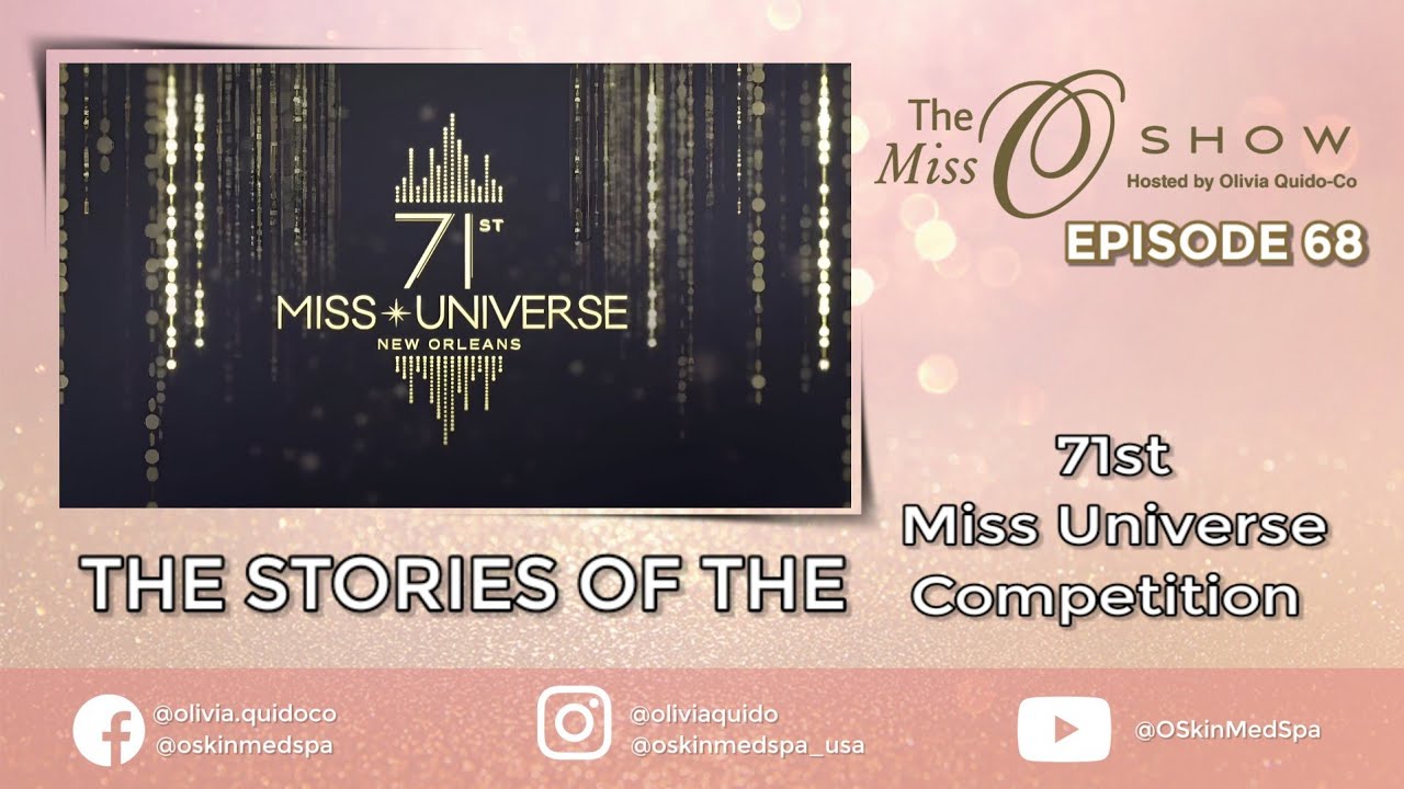 EPISODE 68 THE MISS O SHOW | STORIES OF THE 71ST MISS UNIVERSE ...
