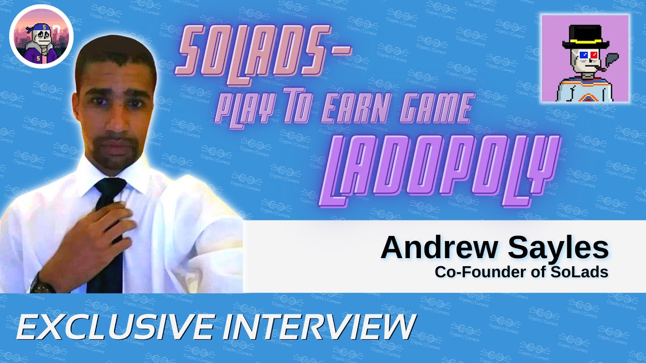 Andrew Sayles on SoLads' Play to Earn Game - Ladopoly! Episode 261 ...