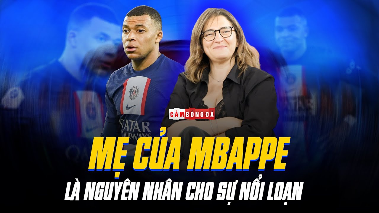 IBRA ĐÃ ĐÚNG, PSG PHẢI "DỞ KHÓC DỞ CƯỜI" VÌ MẸ YÊU CỦA MBAPPE - YouTube