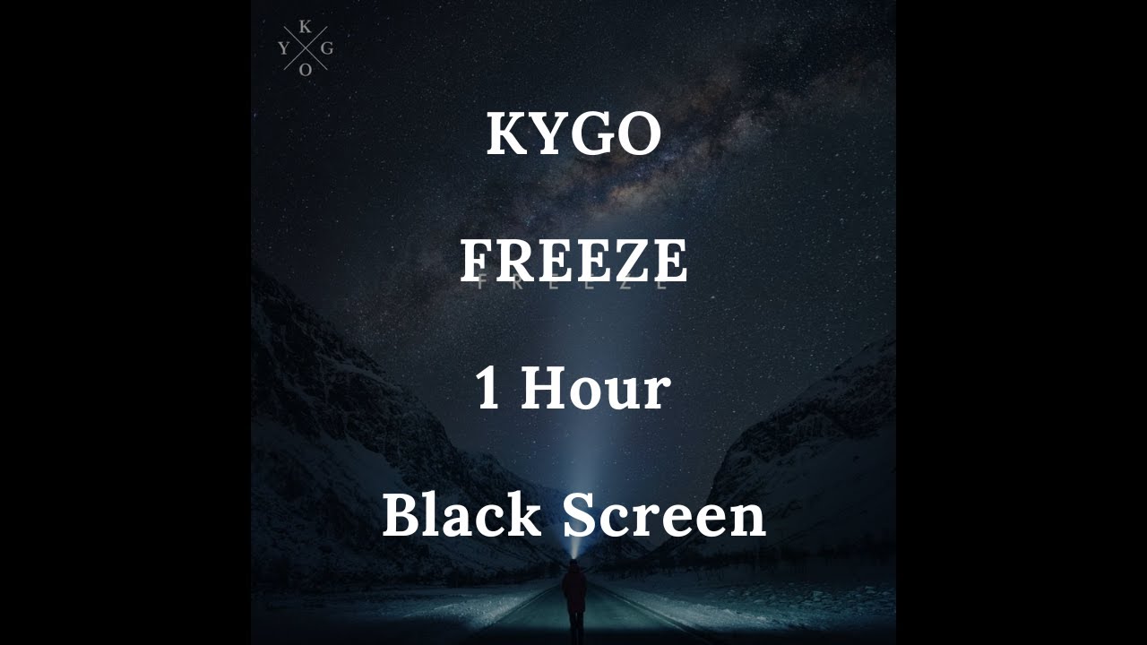 Kygo - Freeze | 1 hour | Full black screen | Reduced Battery Usage ...