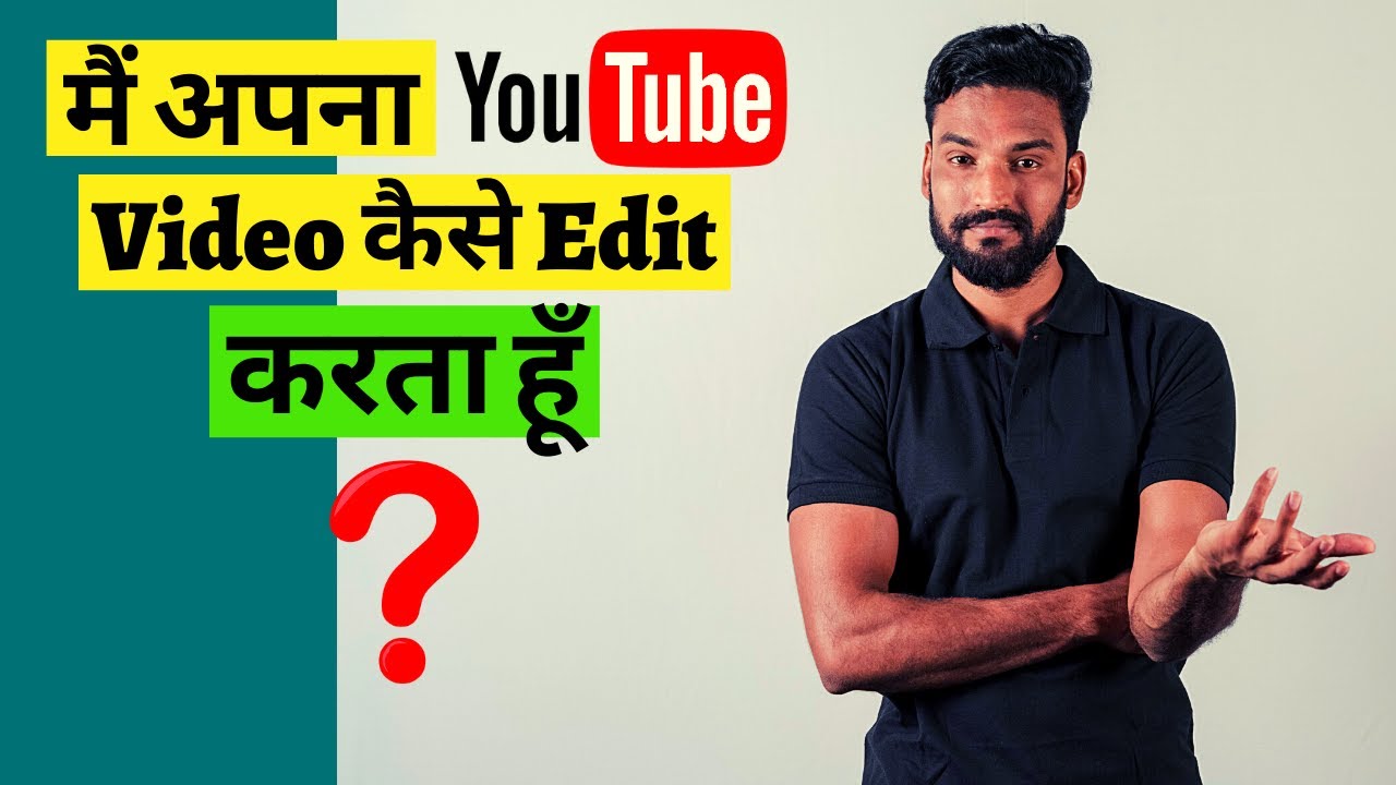 How To Edit Video For YouTube (Hindi) | Video Editing Complete ...