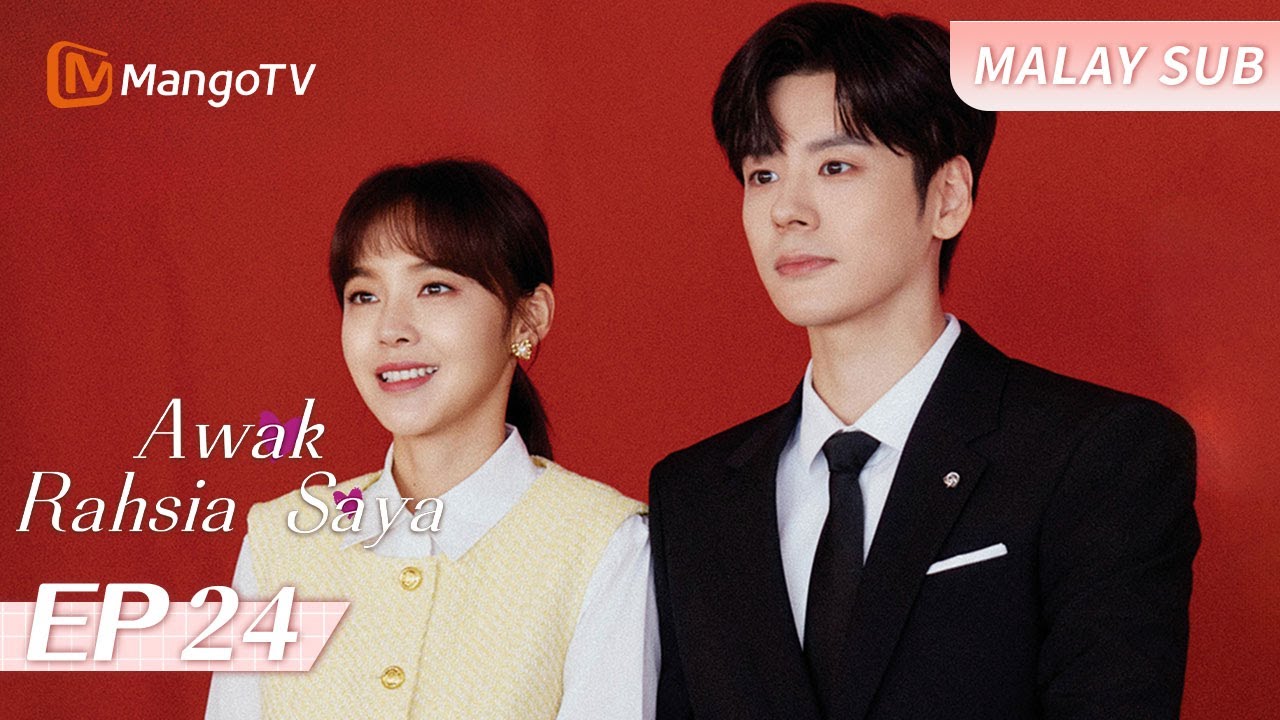 【BM SUB】EP24 Awak Rahsia Saya | You Are My Secret | Zhang Jianing, Wei Zheming | MangoTV ...