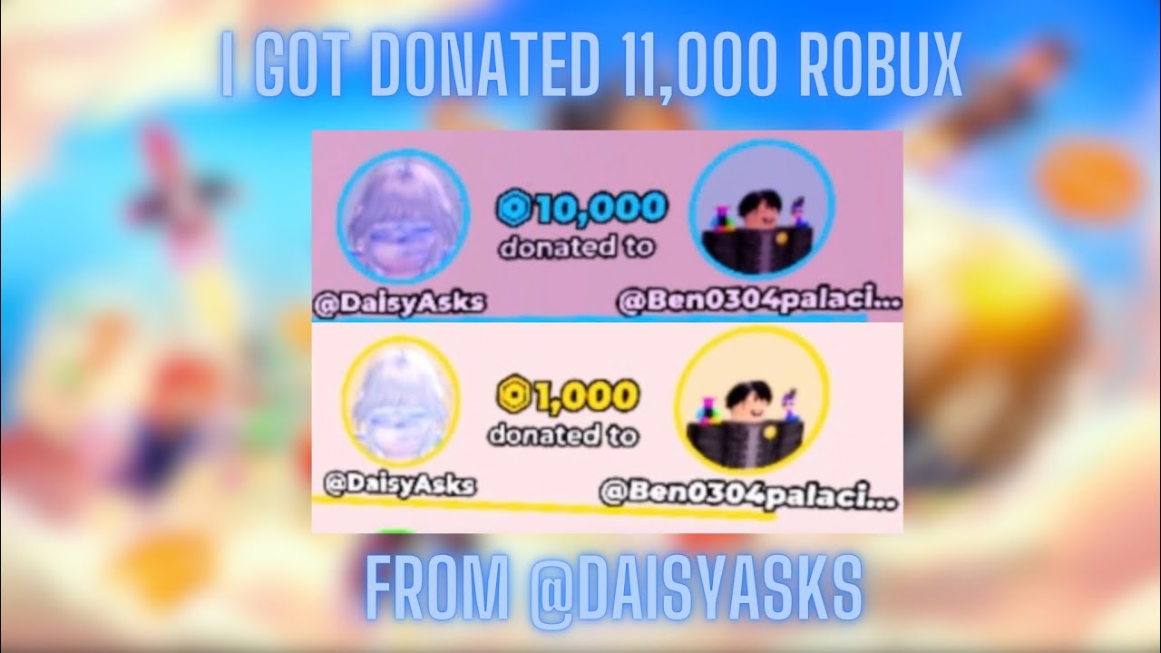 I GOT DONATED 11,000 ROBUX FROM @DaisyAsks - YouTube