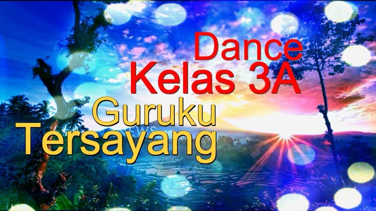 Dance GURUKU TERSAYANG Kelas 3A - YouTube