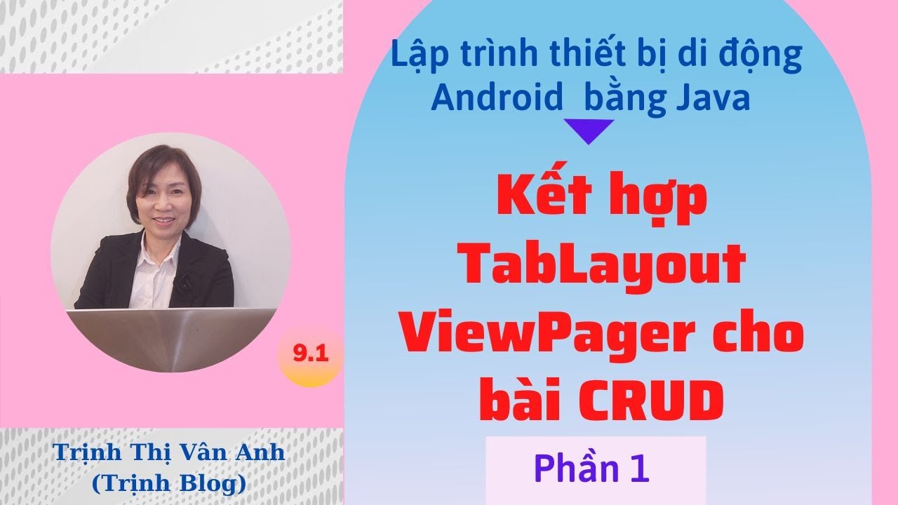 Bài 9 (P1): Kết hợp TabLayout ViewPager cho bài CRUD - YouTube