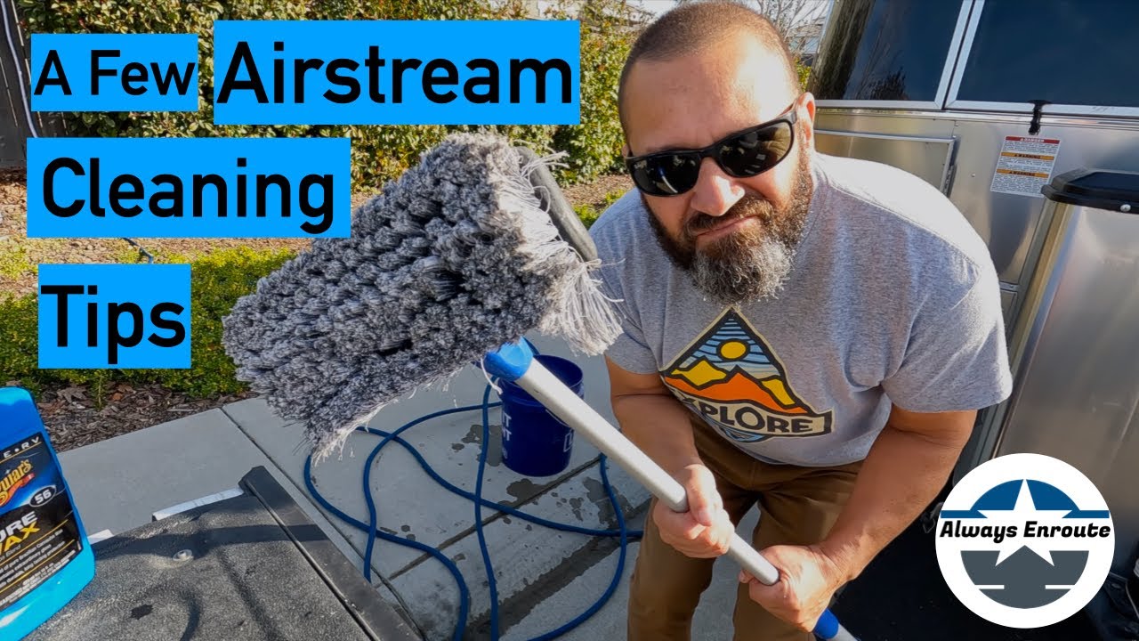 A Few Airstream Cleaning Tips | Full Time Airstream Living - YouTube
