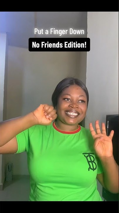 Put a finger down no friends Edition. How many finger do you have down? #putafingerdown #shorts ...