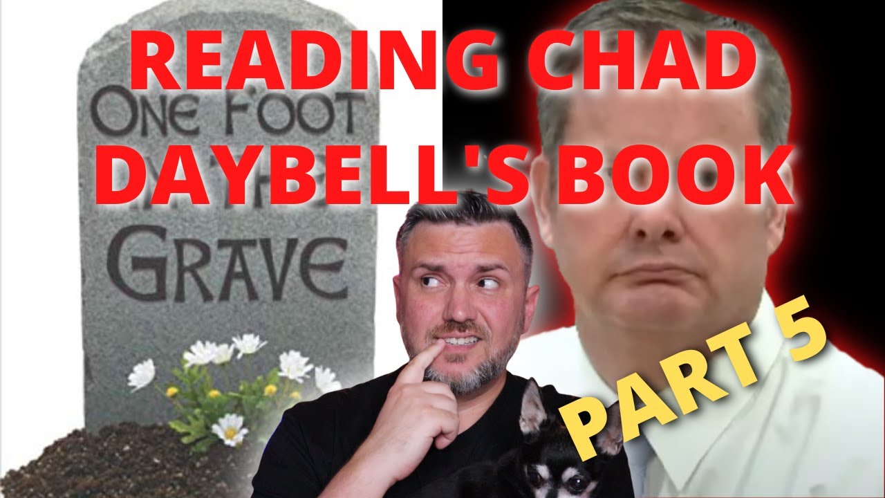 One Foot In The Grave | Reading Chad Daybell's Book | PART 5 - YouTube