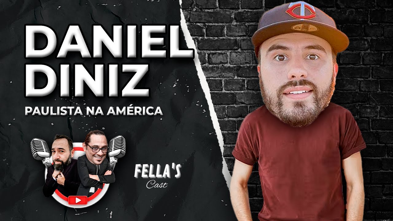 Daniel Diniz - Paulista Na America - OS FELLAS CAST AO VIVO! #PODCASTORLANDO - YouTube