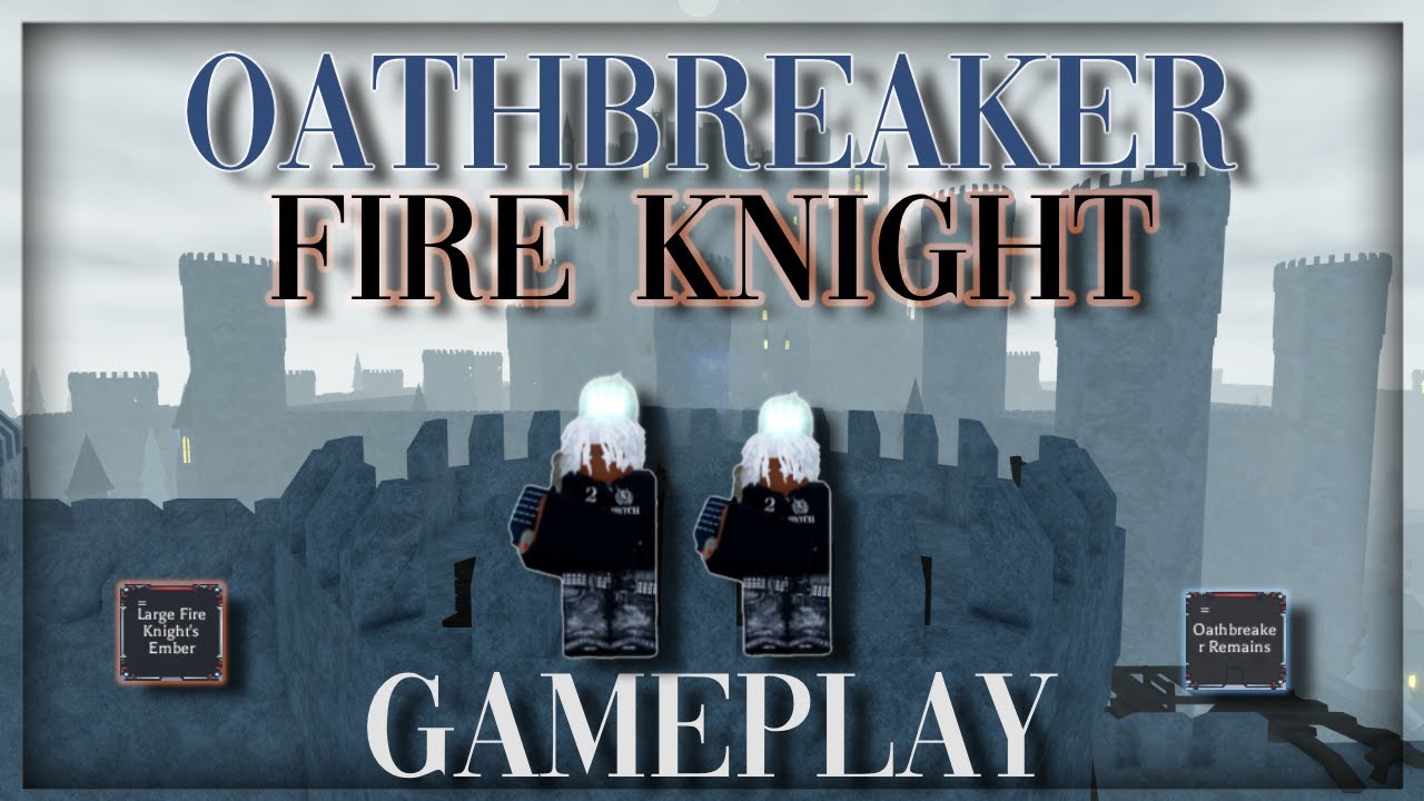 OathBreaker and Fire Knight Greatsword (Gameplay) | Type Soul - YouTube