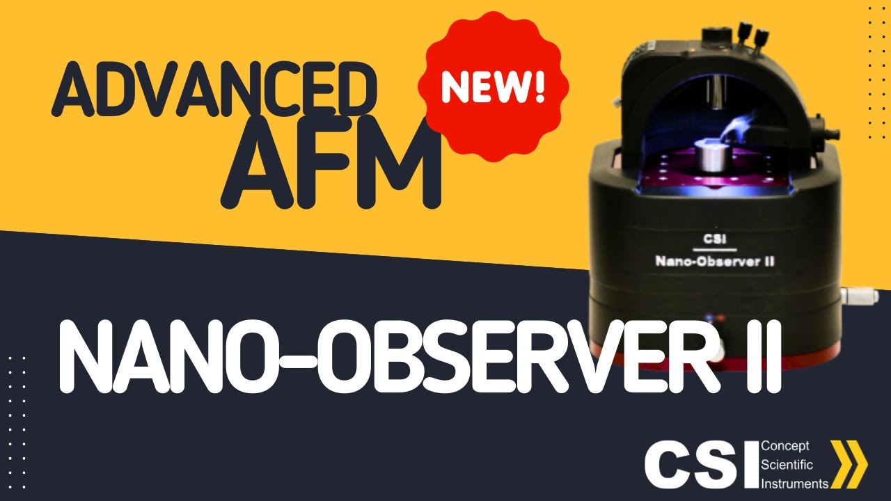 Nano-Observer II: Revolutionizing Nanoscale Research with Advanced AFM ...
