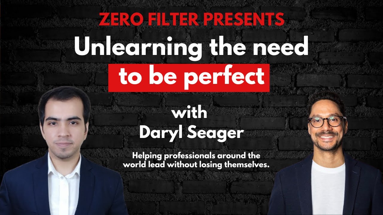 Beyond Perfect: The Courage to Be Real | Daryl Seager x Zero Filter ...
